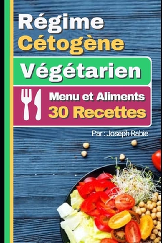 Regime Cetogene Vegtarien - Menu et Aliments, Joseph Rabie ...