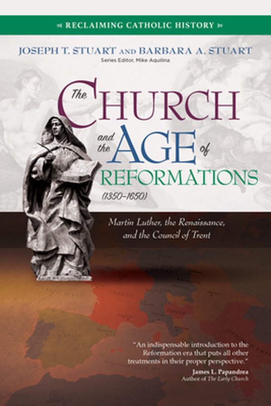 Reclaiming Catholic History-The Church and the Age of Reformations ...