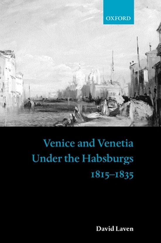 Venice and Venetia under the Habsburgs, David Laven | 9780198205746 ...