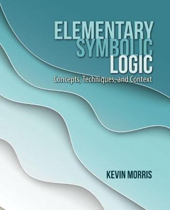 Elementary Symbolic Logic | 9781792456480 | Kevin Morris | Boeken | bol.com