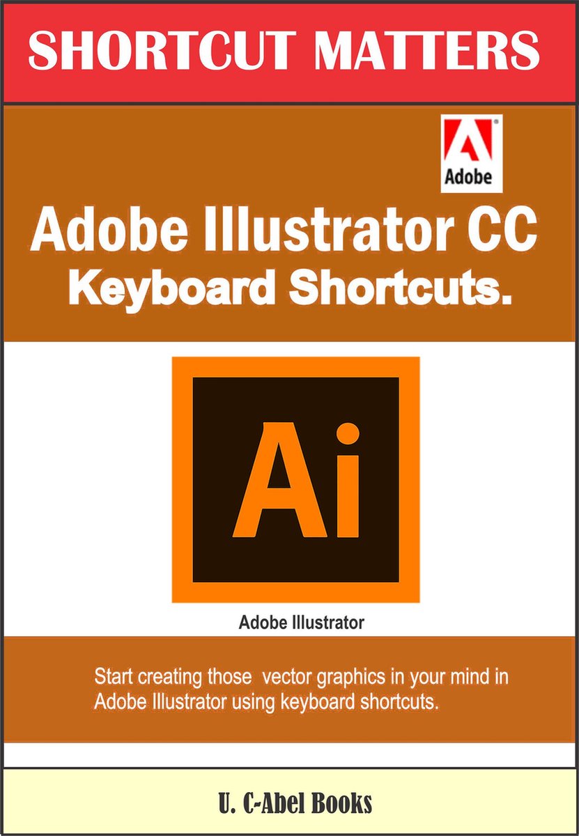Shortcuts Matters - Adobe Illustrator CC Keyboard Shortcuts (ebook), U ...