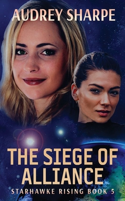 Starhawke Rising-The Siege of Alliance, Audrey Sharpe | 9781638039235 ...