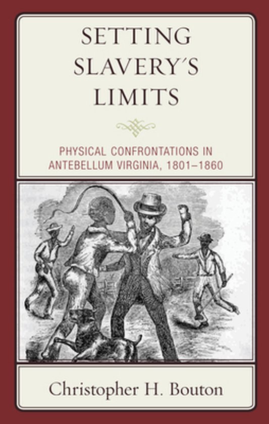 Setting Slavery's Limits: Physical Confrontations in Antebellum ...