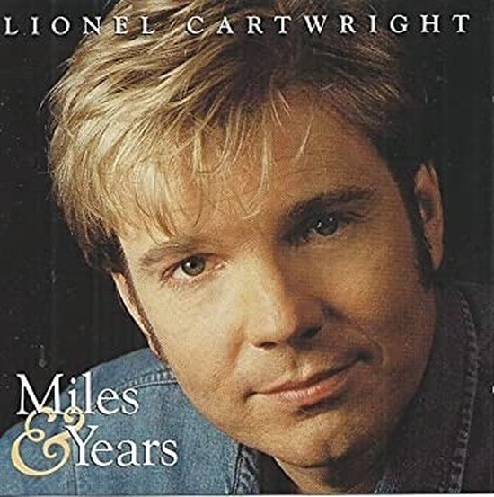 Lionel Cartwright - Miles & Years (CD), Lionel Cartwright | CD (album ...