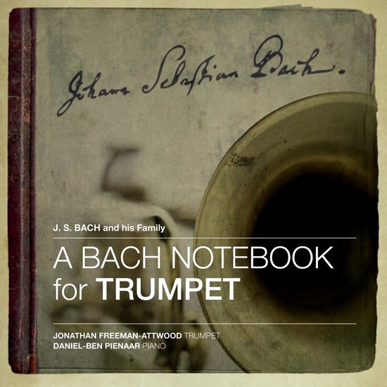 Jonathan Freeman-Attwood & Daniel-Ben Pienaar - A Bach Notebook For ...
