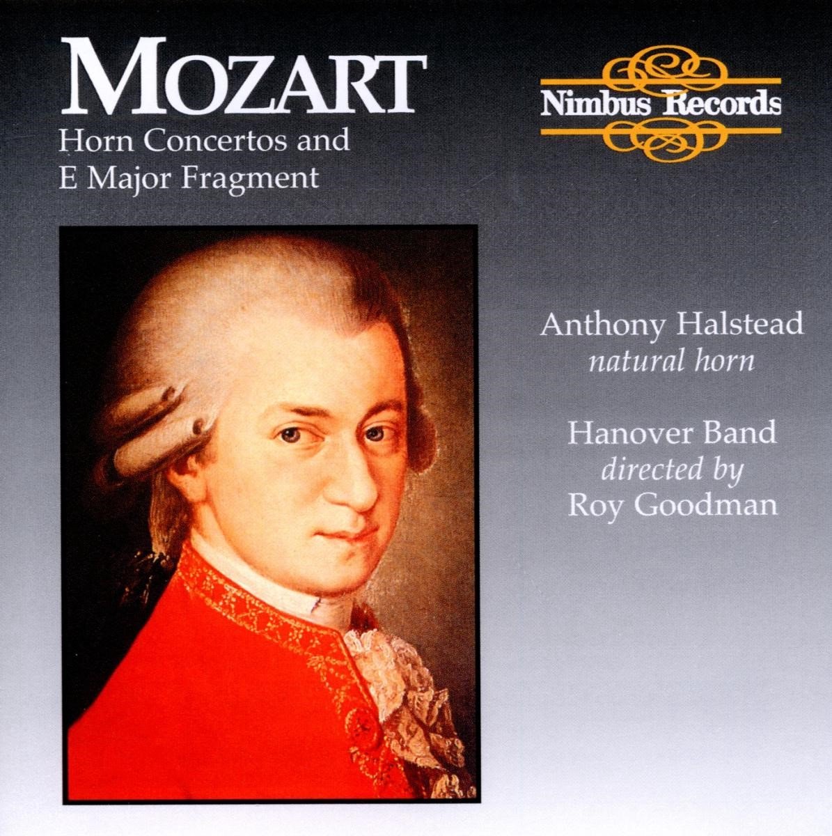 Anthony Halstead, The Hanover Band, Roy Goodman - Mozart: Horn ...