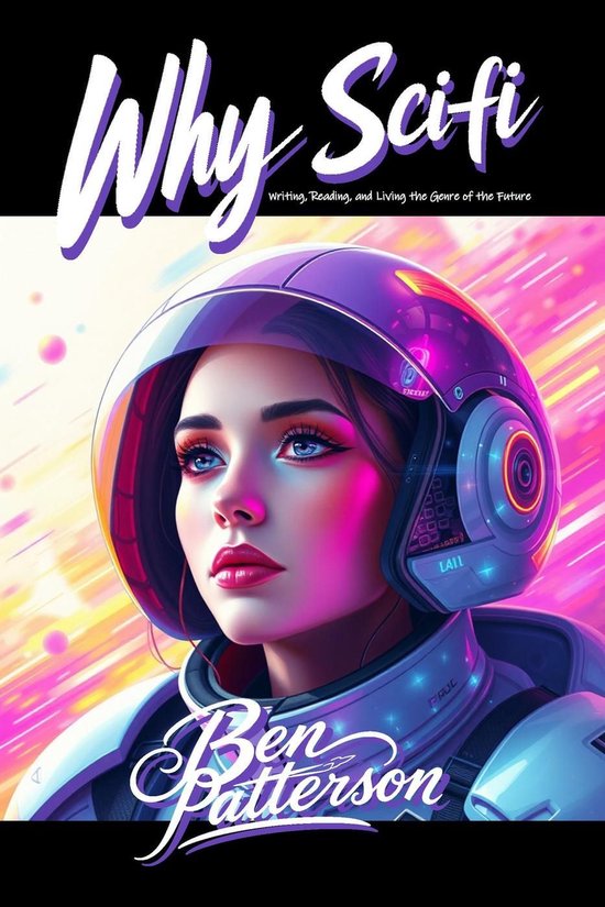 Why Sci-Fi (ebook), Ben Patterson | 9798230887966 | Boeken | bol