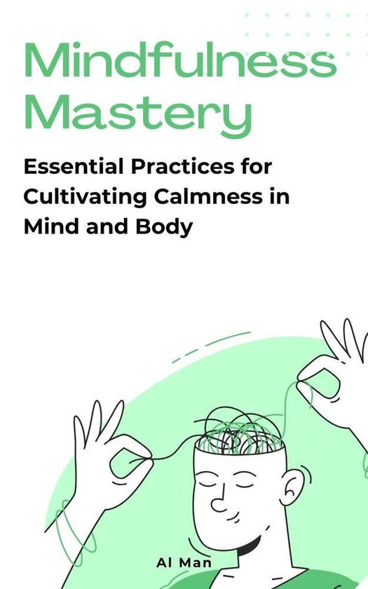 Mindfulness Mastery (ebook), Al Man | 9798230824411 | Boeken | bol