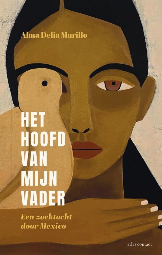 Het hoofd van mijn vader, Alma Delia Murillo | 9789045051253 | Livres | bol