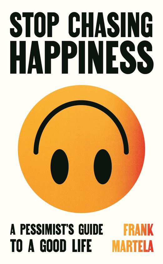 Stop Chasing Happiness (ebook), Frank Martela | 9781805463740 | Boeken | bol
