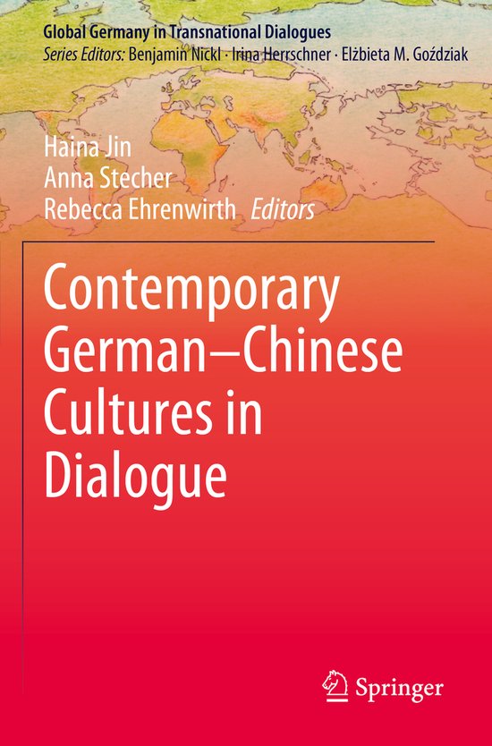 Global Germany in Transnational Dialogues- Contemporary German–Chinese ...