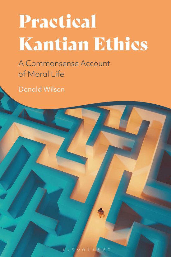 Practical Kantian Ethics, Donald Wilson | 9781350501270 | Boeken | bol