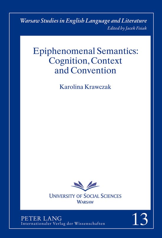 Epiphenomenal Semantics: Cognition, Context and Convention ...