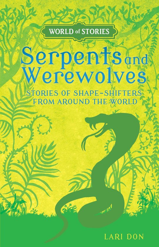 World of Stories - Serpents and Werewolves (ebook), Lari Don ...