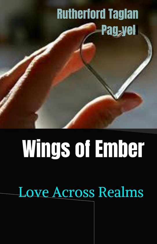 Wings of Ember: Love Across Realms (ebook), Pag-yel Taglan Rutherford ...