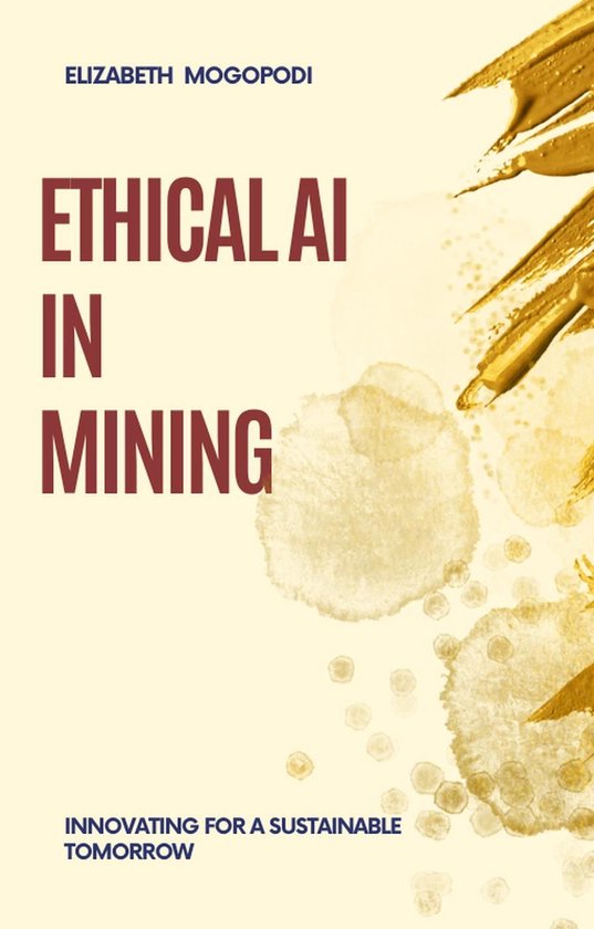 MINING AUTOMATION - Ethical AI in Mining: Innovating for a Sustainable ...