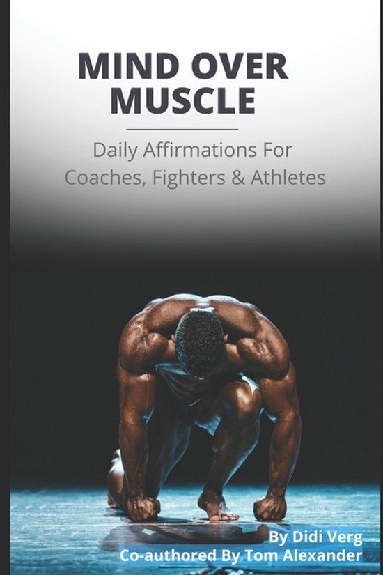 Mind Over Muscle Daily Affirmations For Coaches, Fighters & Athletes ...