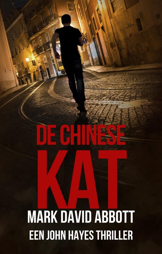 Een John Hayes Thriller 10 - De Chinese Kat (ebook), Mark David Abbott ...