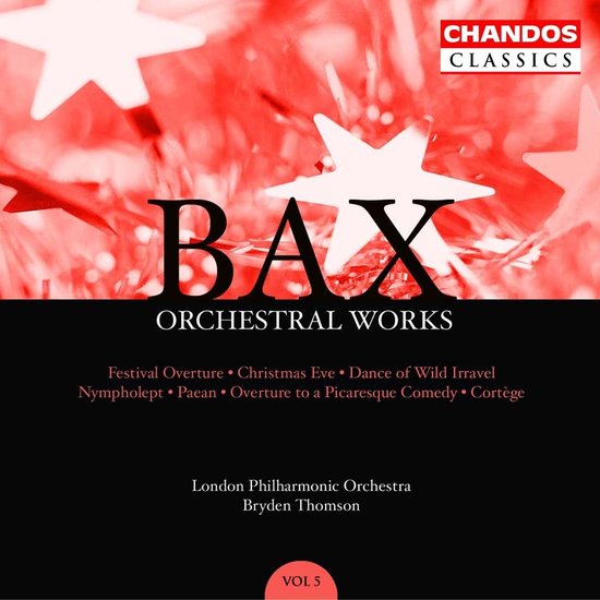 London Philharmonic Orchestra - Bax: Orchestral Works Vol 5 (CD ...