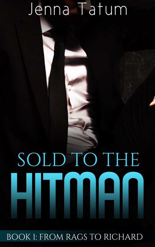 Sold to the Hitman 1 - From Rags to Richard (ebook), Jenna Tatum | 1230005271474 | Boeken | bol.com
