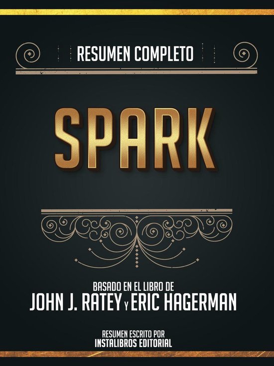 Resumen Completo: Spark - Basado En El Libro De John J. Ratey Y Eric ...