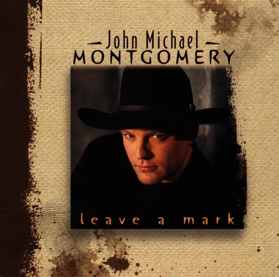 John Michael Montgomery - Leave A Mark (CD), John Michael Montgomery ...