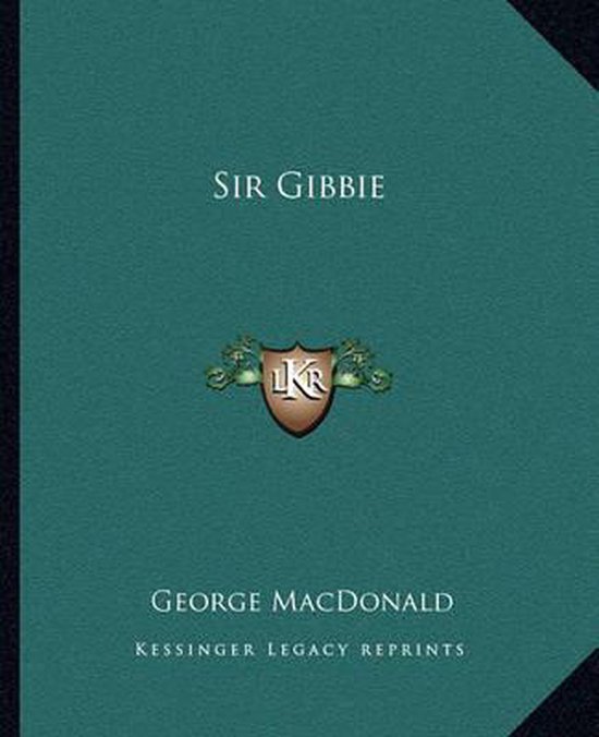 Sir Gibbie, George Macdonald | 9781162684062 | Boeken | bol