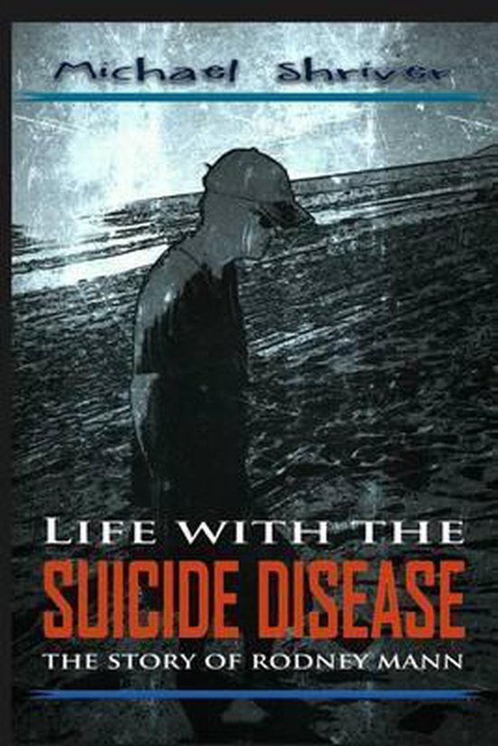 Life with the Suicide Disease, Michael Shriver | 9781518798771 | Boeken ...