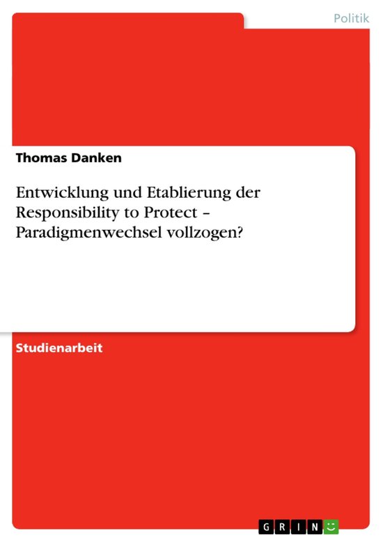 Entwicklung und Etablierung der Responsibility to Protect ... Entwicklung und Etablierung der Responsibility to Protect ...