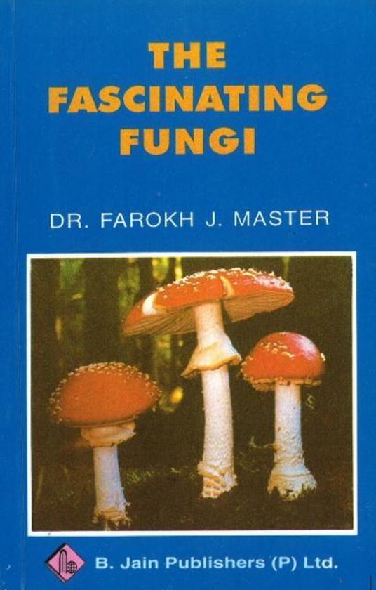 Fascinating Fungi | 9788170217527 | Dr Farokh J Master | Boeken | bol.com