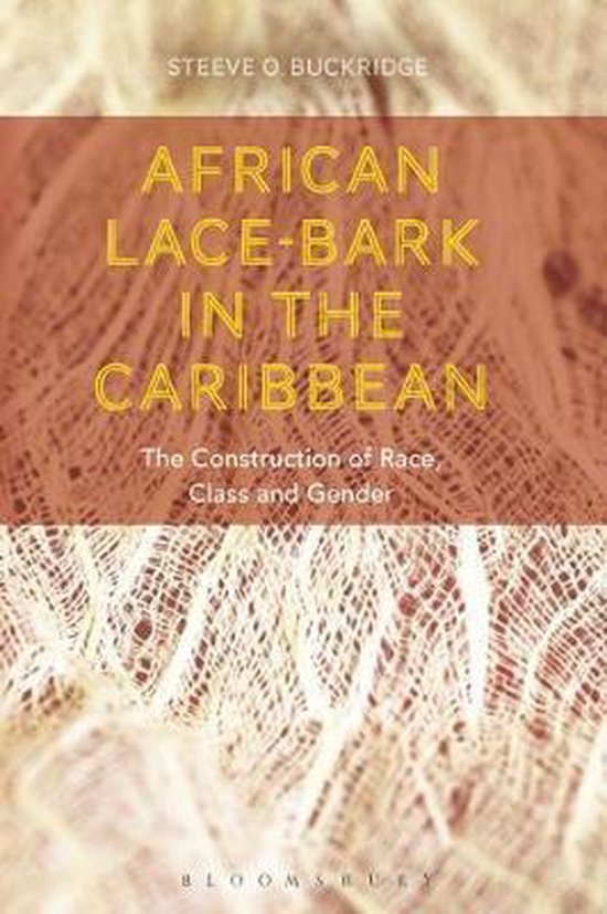 African Lace-bark in the Caribbean: The Construction of Race, Class ...