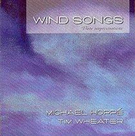 Wind Songs, Michael Hoppé and Tim Wheater | CD (album) | Muziek | bol.com