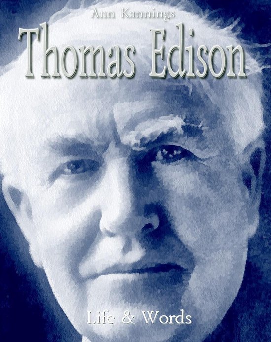 Thomas Edison: Life & Words (ebook), Ann Kannings | 1230000260275 ...