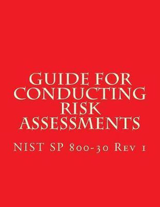NIST SP 800-30 Rev 1 Guide for Conducting Risk Assessments, National ...