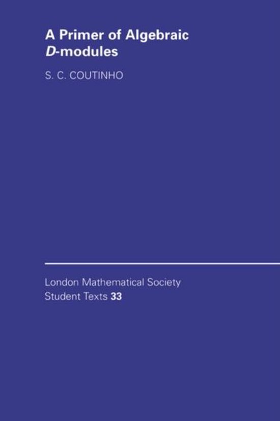 A Primer of Algebraic D-Modules | 9780521551199 | S. C. Coutinho ...