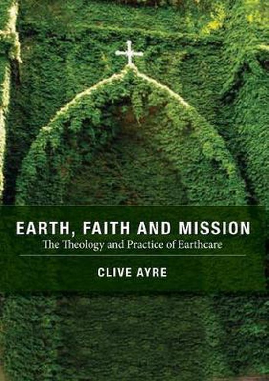 Earth, Faith and Mission | 9781925208368 | Clive Ayre | Boeken | bol.