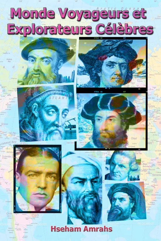 Monde Voyageurs et Explorateurs Célèbres (ebook), Hseham Amrahs ...