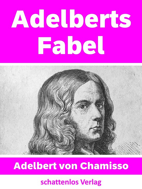 Adelberts Fabel (ebook), Adelbert Von Chamisso | 9783756820269 | Boeken ...