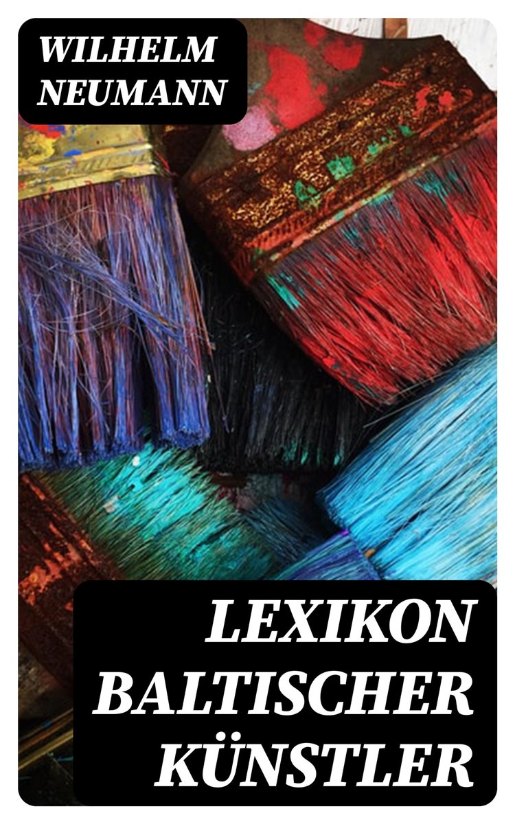 Lexikon baltischer Künstler (ebook), Wilhelm Neumann | 8596547070726 ...