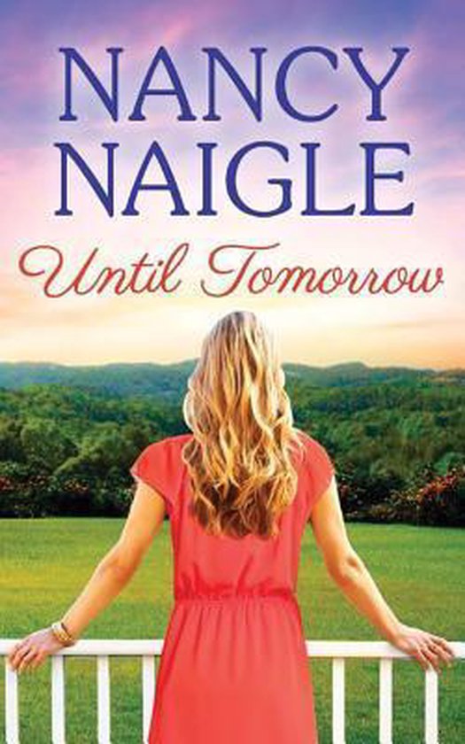 Until Tomorrow, Nancy Naigle | 9781477848609 | Boeken | bol.com
