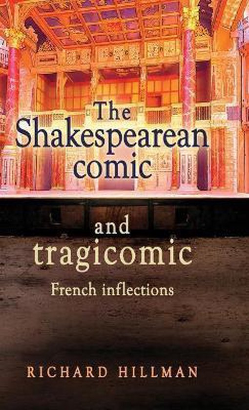 The Shakespearean comic and tragicomic French Inflections Manchester ...