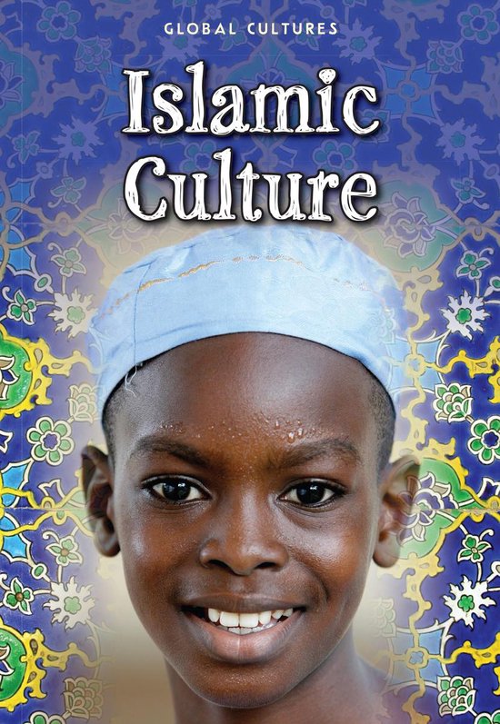 Global Cultures - Islamic Culture (ebook), Charlotte Guillain ...