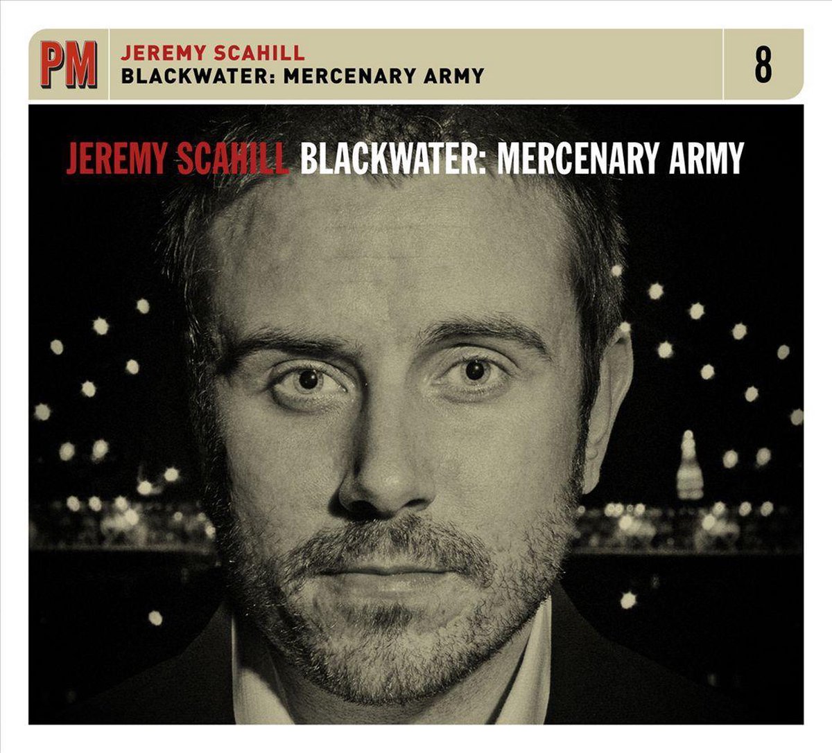 Blackwater - Mercenary Army, Jeremy Scahill | CD (album) | Muziek | bol.com