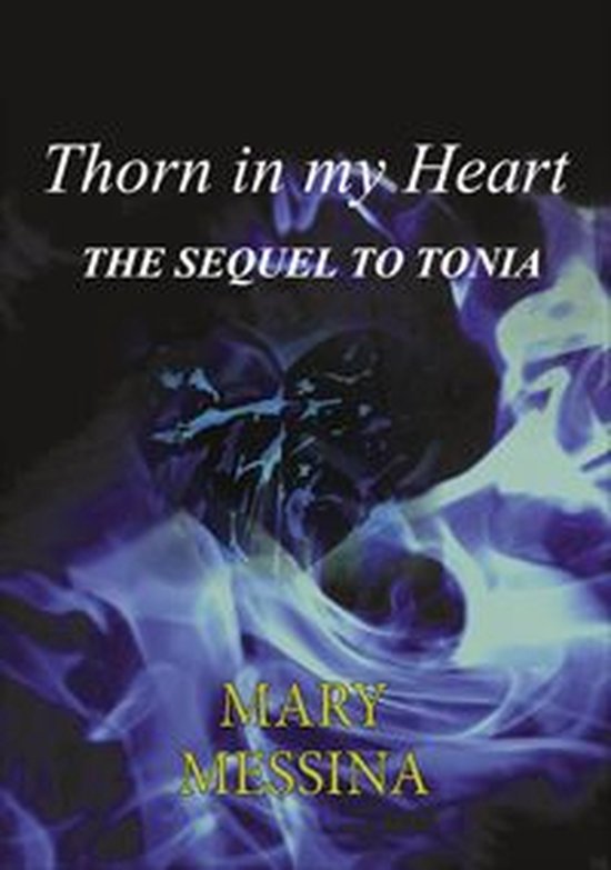 Tonia - Thorn in My Heart (ebook), Mary Messina | 9781922109118 ...