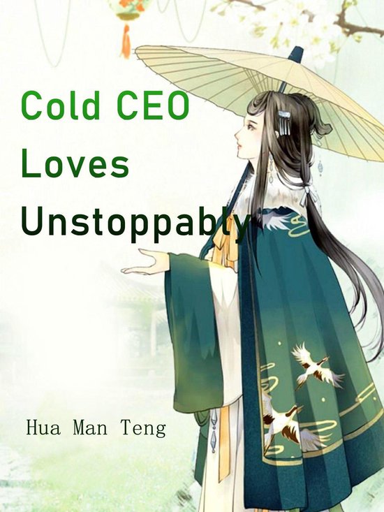 Volume 2 2 - Cold CEO Loves Unstoppably (ebook), Hua Manteng ...
