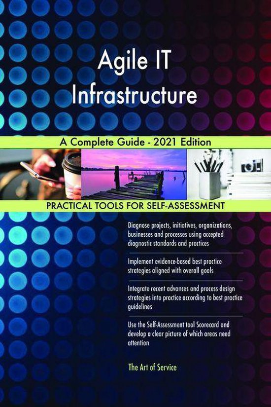 Agile IT Infrastructure A Complete Guide - 2021 Edition (ebook), Gerardus Blokdyk |... | bol