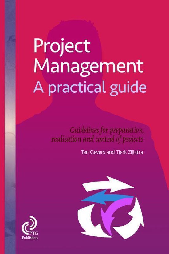 The Project House 4 - Project Management, a practical guide, Ten Gevers ...