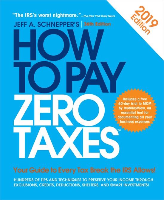 How to Pay Zero Taxes, 2019 (ebook), Jeff Schnepper | 9781260143270 | Boeken | bol