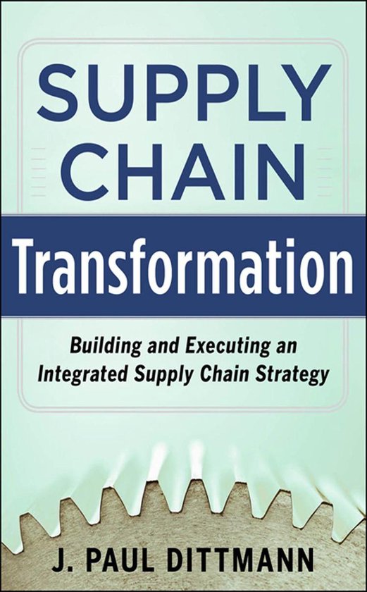 Supply Chain Transformation (ebook), J. Paul Dittmann | 9780071798310 ...