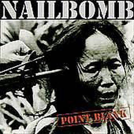 Point Blank, Nailbomb | CD (album) | Muziek | bol